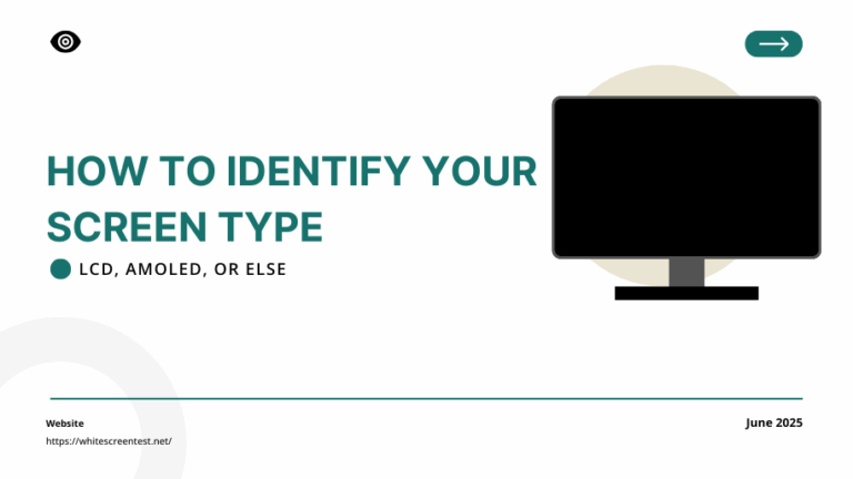 How to Identify Your Screen Type: LCD, AMOLED, or Else